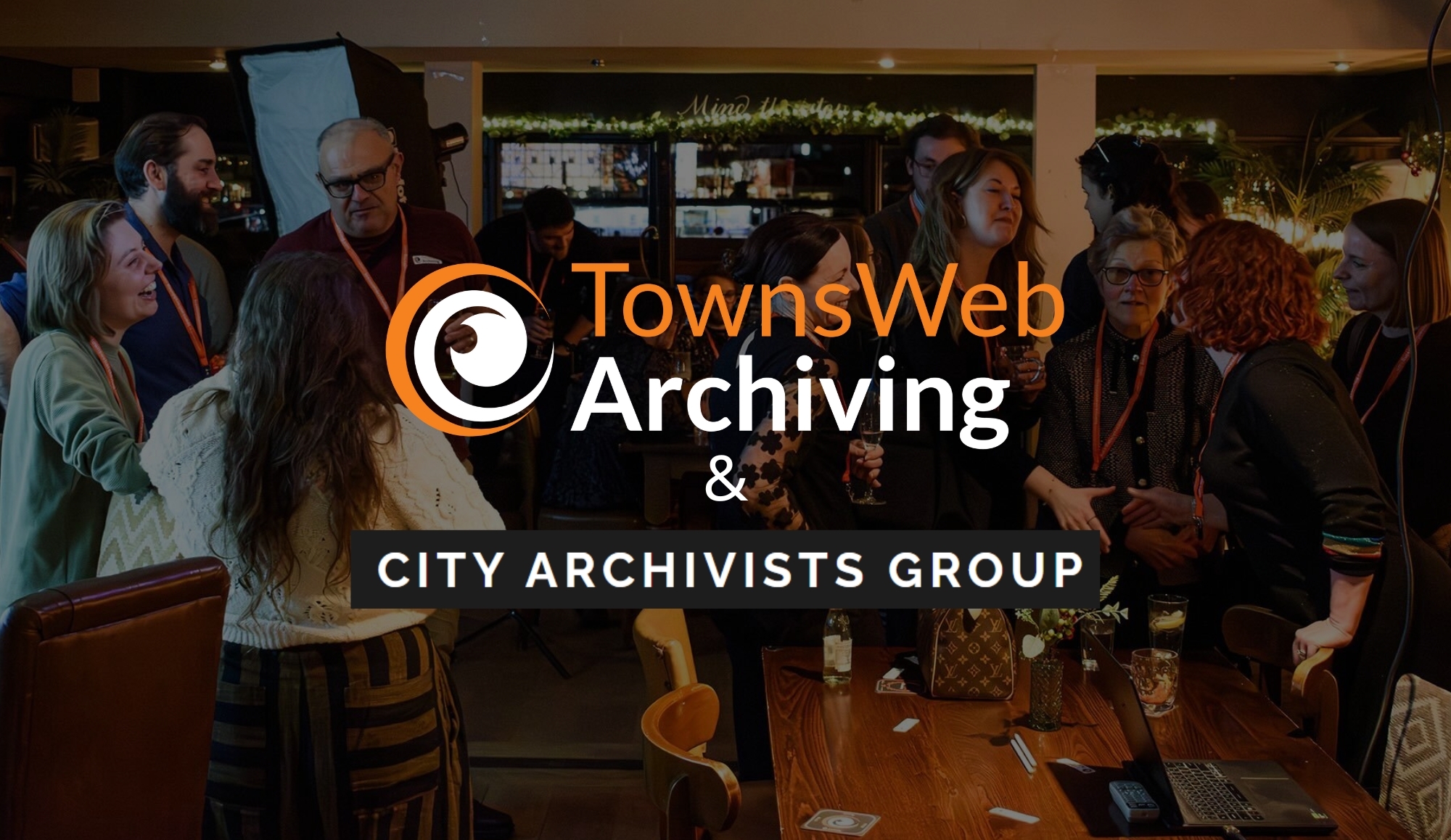 TownsWeb & City Archivists Group - London Drinks Reception